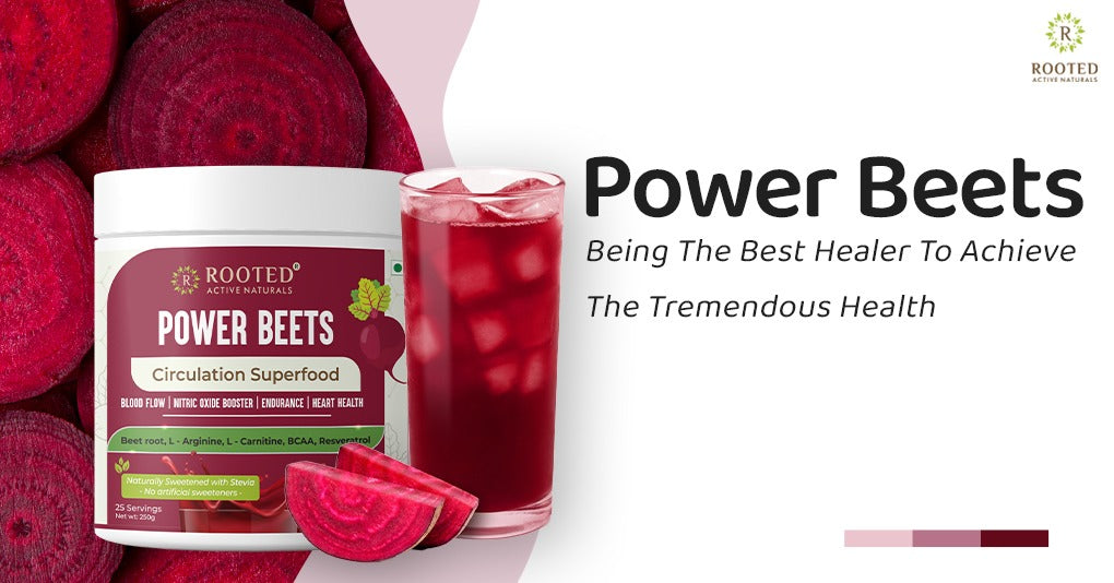 Power Beets Being The Best Healer To Achieve The Tremendous Health ...