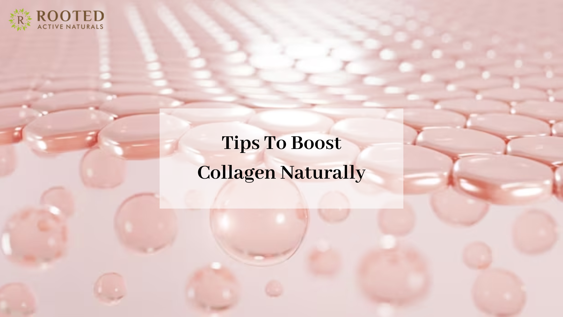 How to Increase Collagen Production in Skin Naturally | Rooted Actives ...